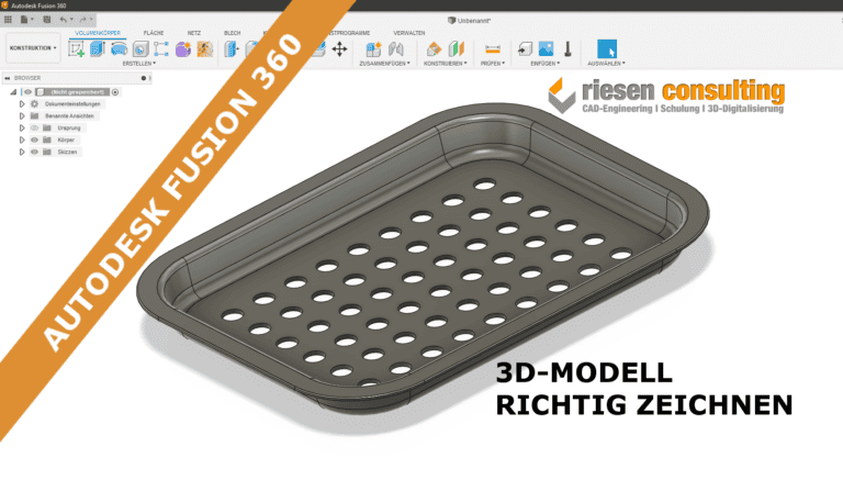 Autodesk Fusion 360 - 3D Modell 1160 richtig konstruieren Autodesk Fusion 360 - 3D Modell 1160 richtig konstruieren